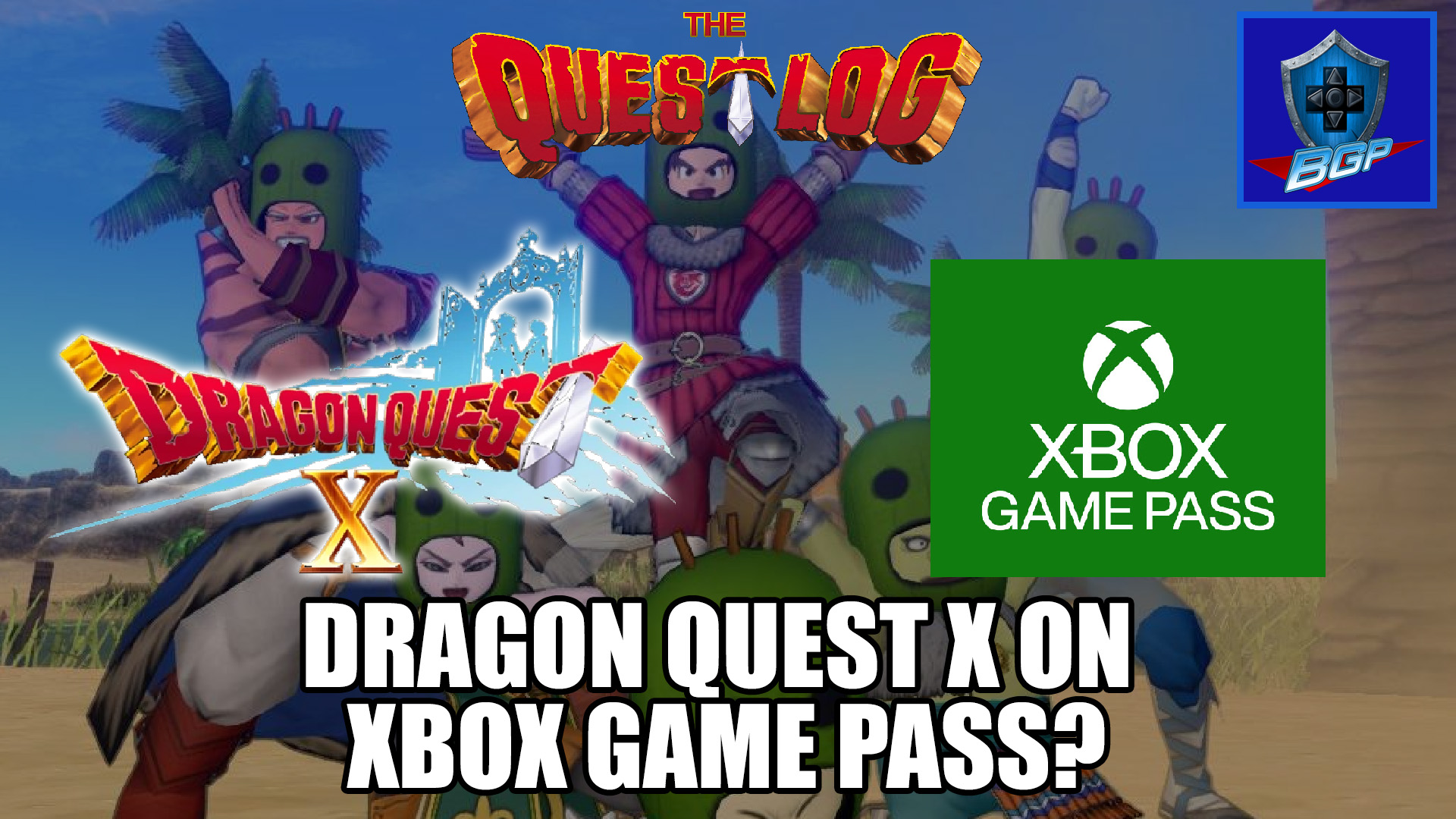 Dragon Quest X Localized in English on Xbox Game Pass? – The Questlog | Ryan Quest