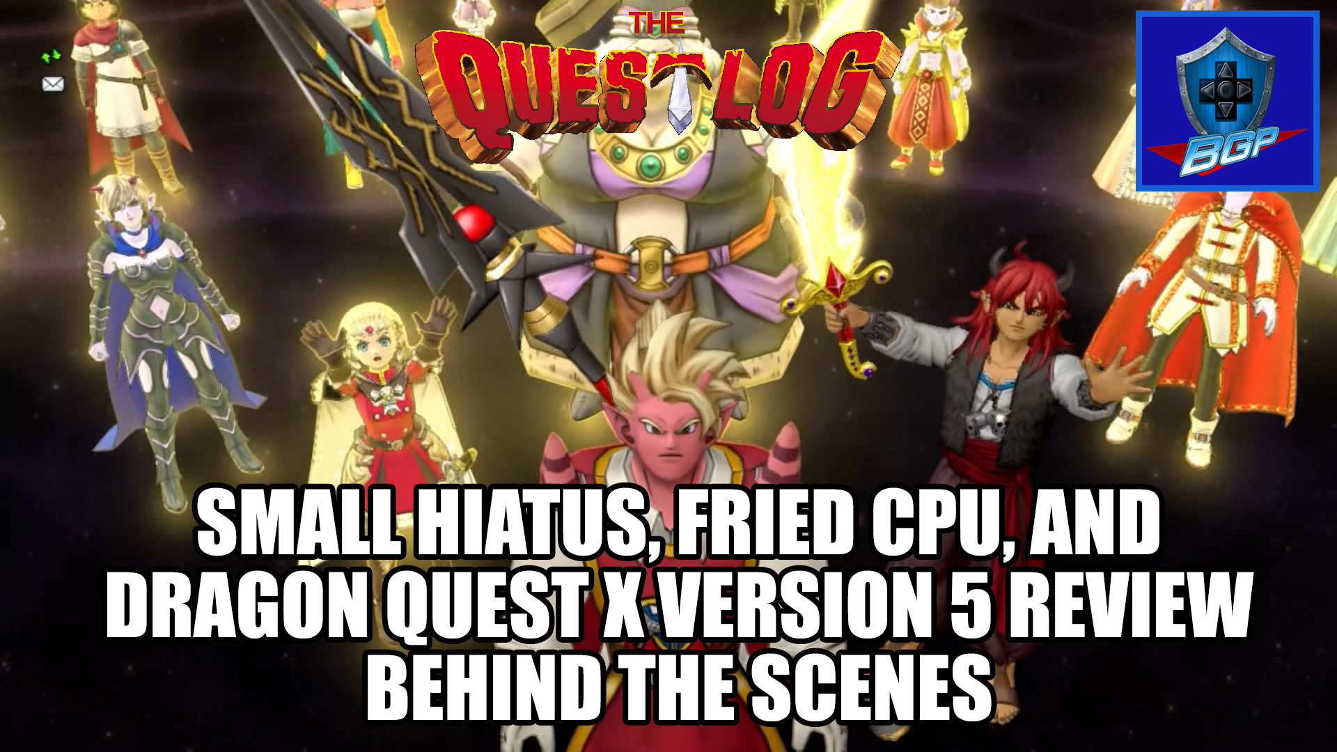 Small Hiatus, Fried CPU, and Dragon Quest X Version 5 Review Behind the ...